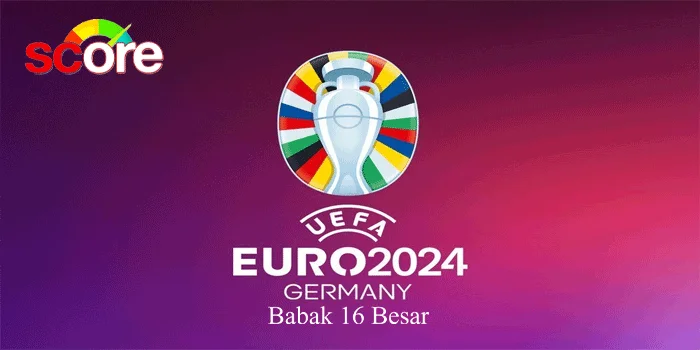 Piala Euro 2024 - Jadwal Lengkap Babak 16 Besar